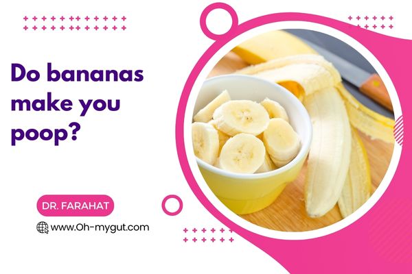 Do Bananas Make you Poop? (GI Doctor Explains). - Oh My Gut