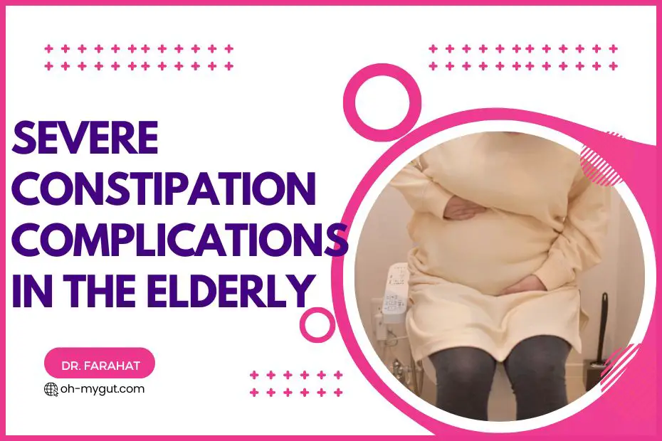 5 Severe Constipation Complications in the Elderly: Gastroenterologist ...