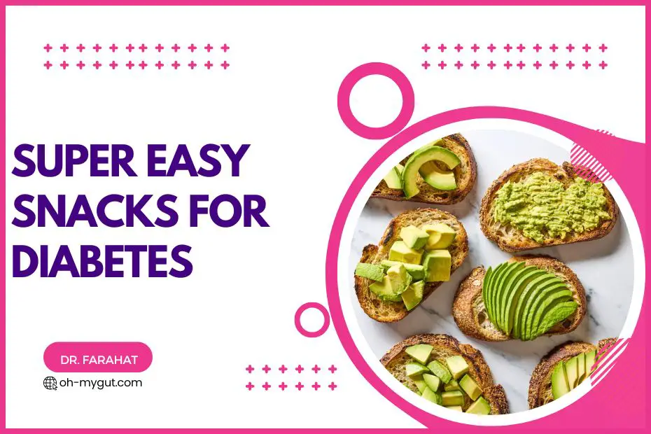 17+ Super Easy Snacks For Diabetes. - Oh My Gut