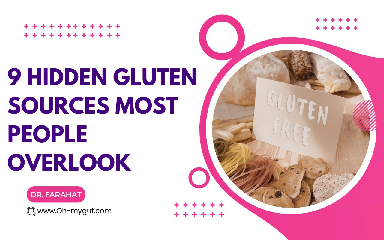 9 Hidden Gluten Sources Most People Overlook - Oh My Gut